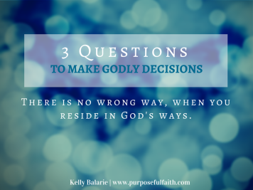 Biblical Decision Making That Won't Steer You Wrong - Purposeful Faith